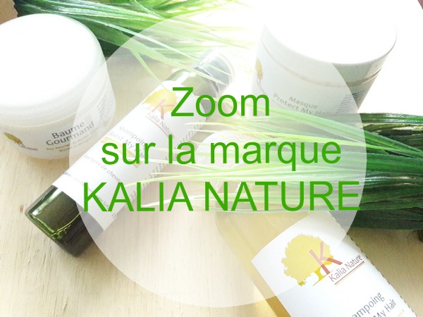 Zoom sur Kalia Nature - Curls Essentielle Magazine